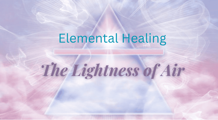 The Lightness of Air - Elemental Healing